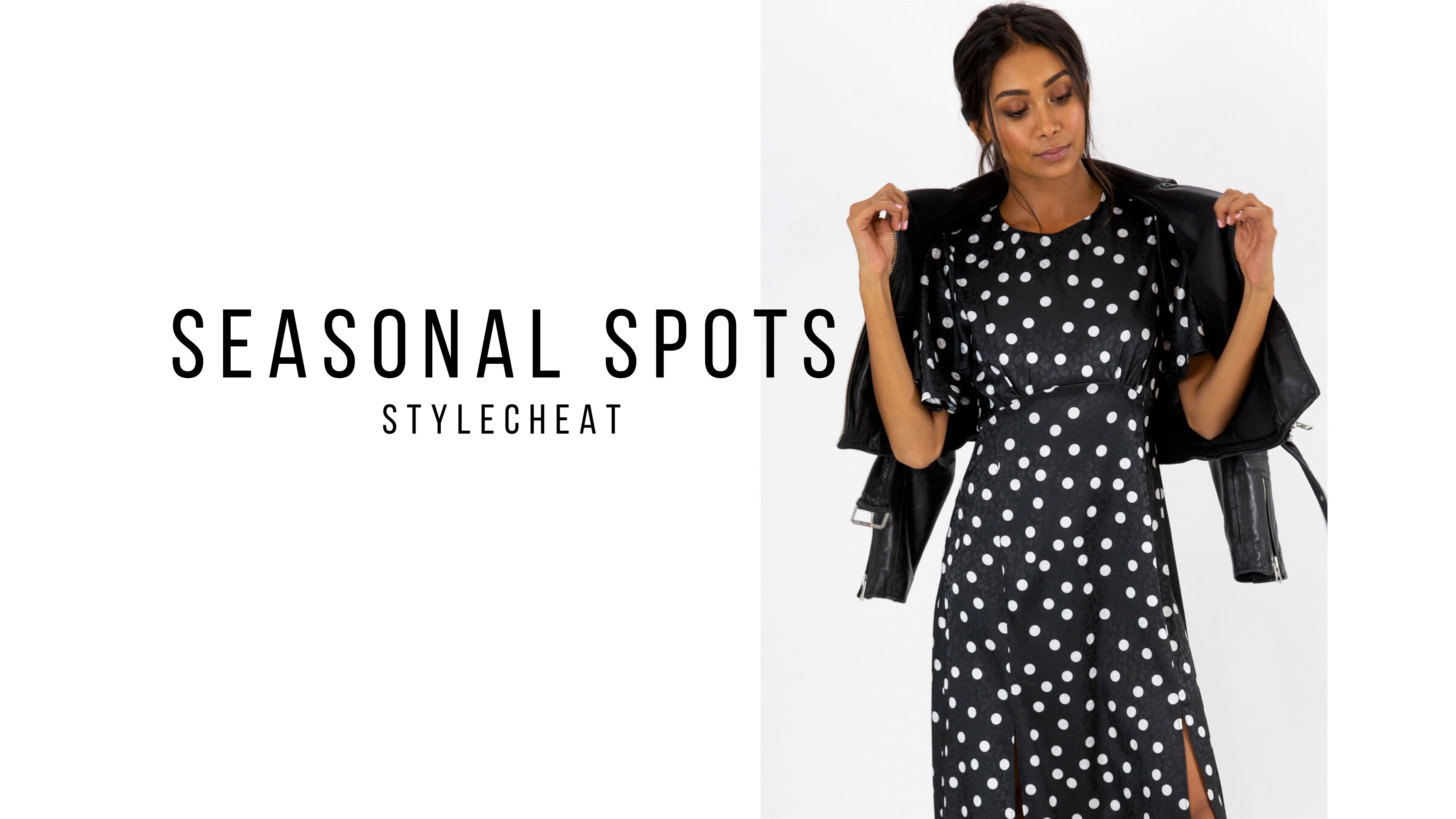 SEASONAL SPOTS STYLING – Style Cheat